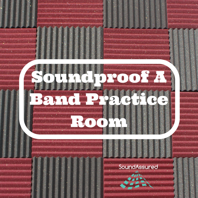 Soundproof A Band Practice Room – SoundAssured